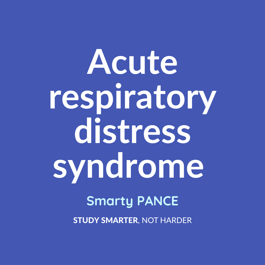 Acute Respiratory Distress Syndrome | Pulmonary System Blueprint ...