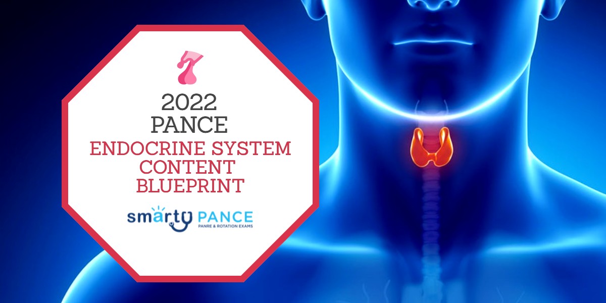 Smarty PANCE | Endocrine System Content Blueprint and Study Guide