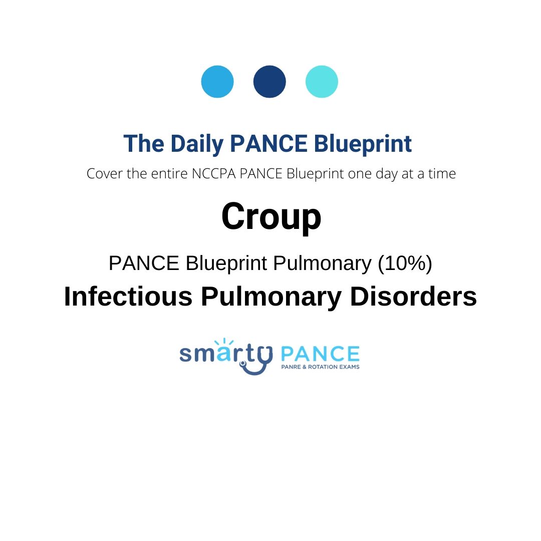 Croup: The Daily PANCE Blueprint - Smarty PANCE