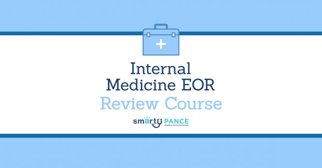 Internal Medicine Rotation (EOR) Review Course - Smarty PANCE
