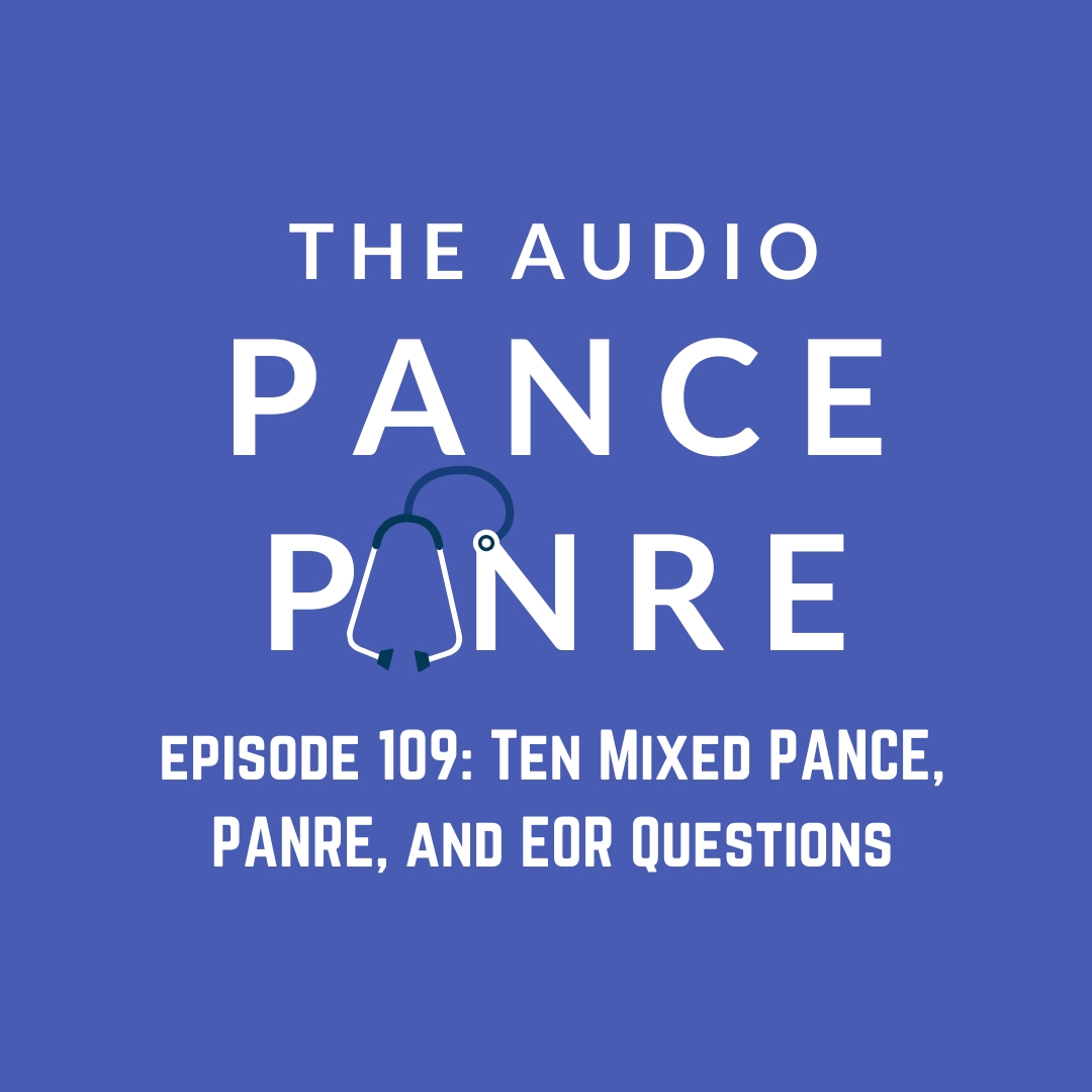 Episode 109: The Audio PANCE and PANRE Board Review Podcast - Smarty PANCE